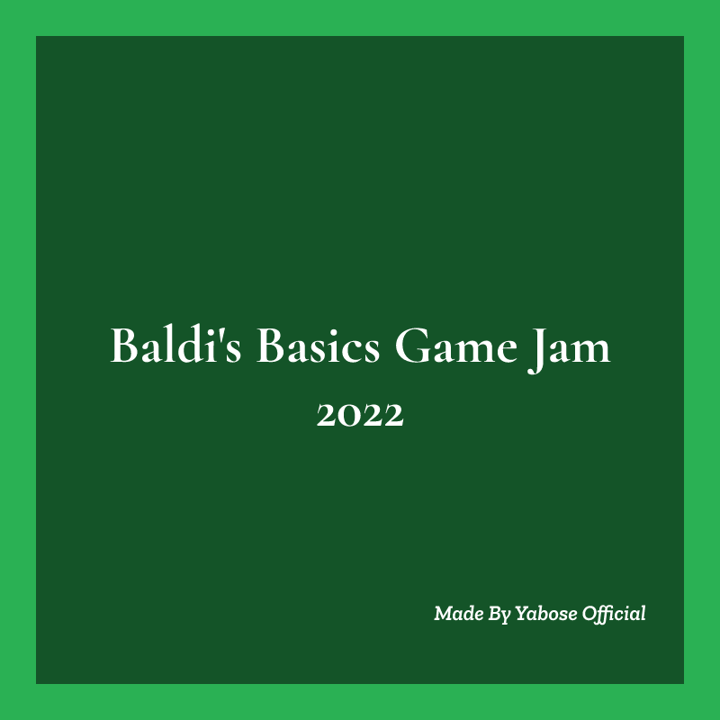 Baldi's basics Game Jam 2022 - itch.io