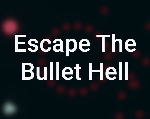 Escape The Bullet Hell by The Captain Moo
