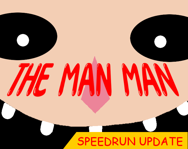 New Short Game - "The Man Man" - The Man Man by corpsepile