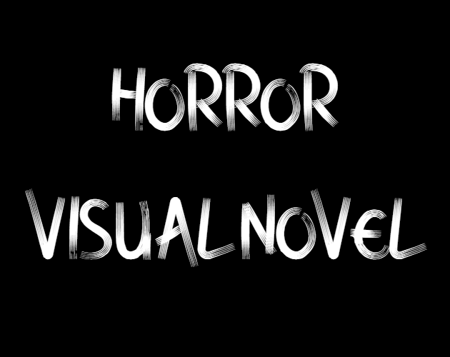 Horror Visual Novel - itch.io