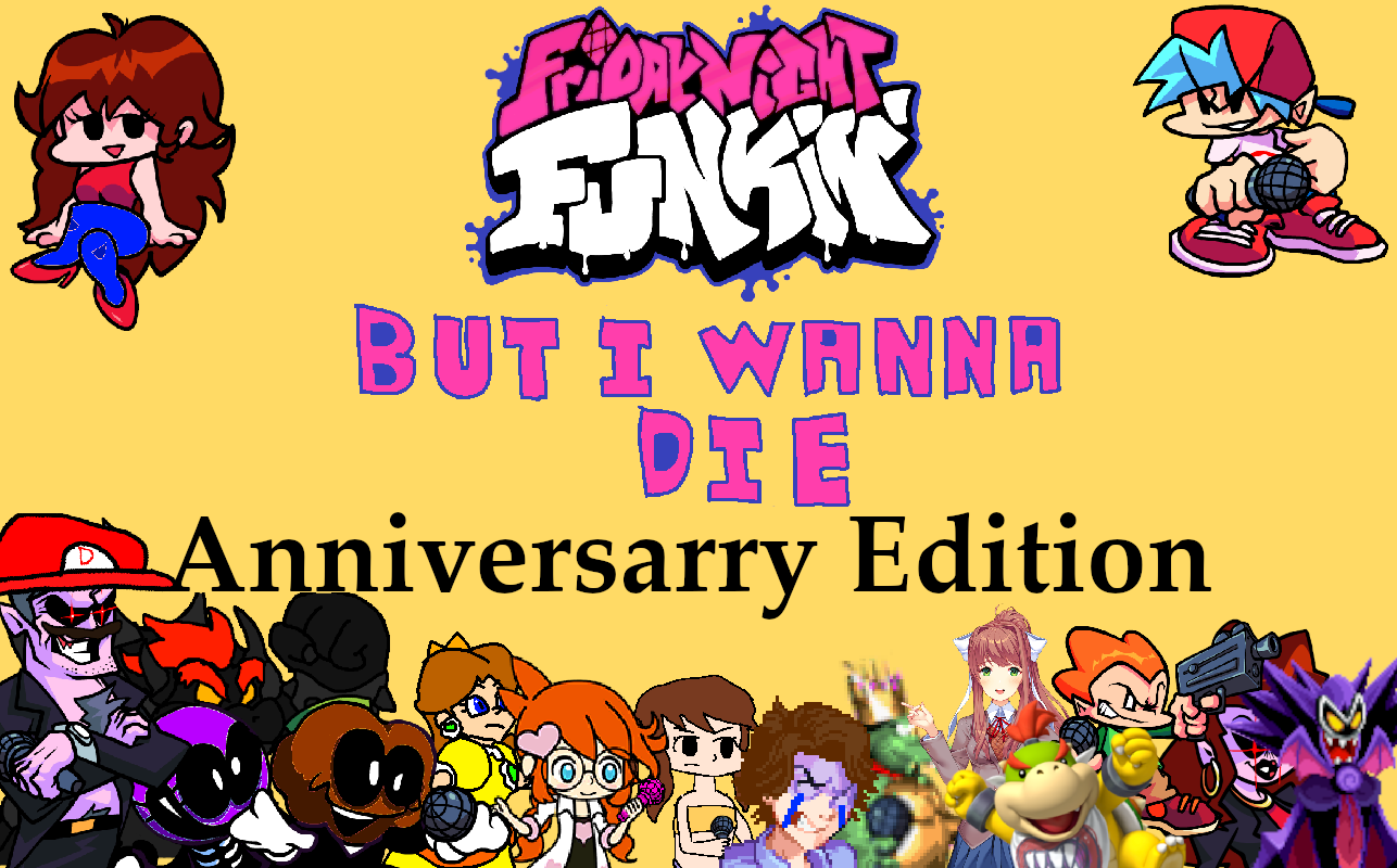 Friday Night Funkin' But I Wanna Die (Anniversary Edition) by Dsfan2