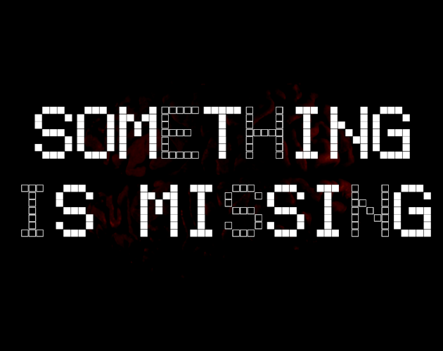 Something is missing DEMO by JustOtaku