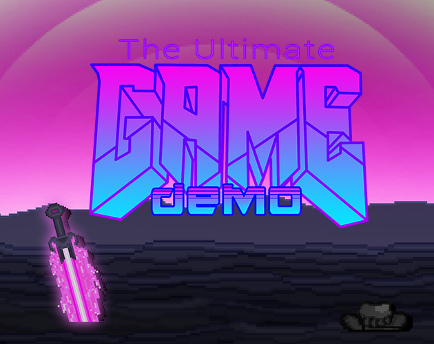 The Ultimate Game Demo by Smooth Dedede