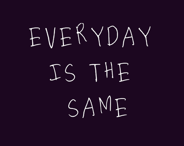 Everyday Is The Same by Ariel Zanzuri