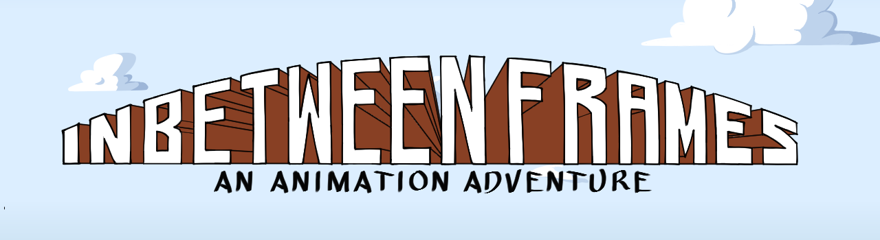 In-Between Frames: An Animation Adventure by NoBadWord