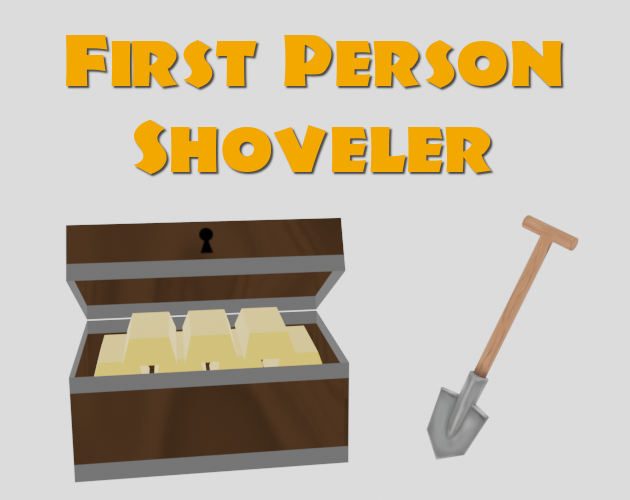 First Person Shoveler by David Snopek, Logan Lang, Jamphibious ...