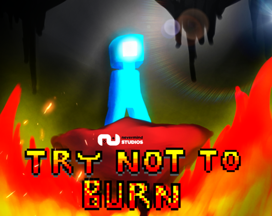 TRY NOT TO BURN (DEMO) by NEVERMIND STUDIOS for Max2D Game Jam - itch.io