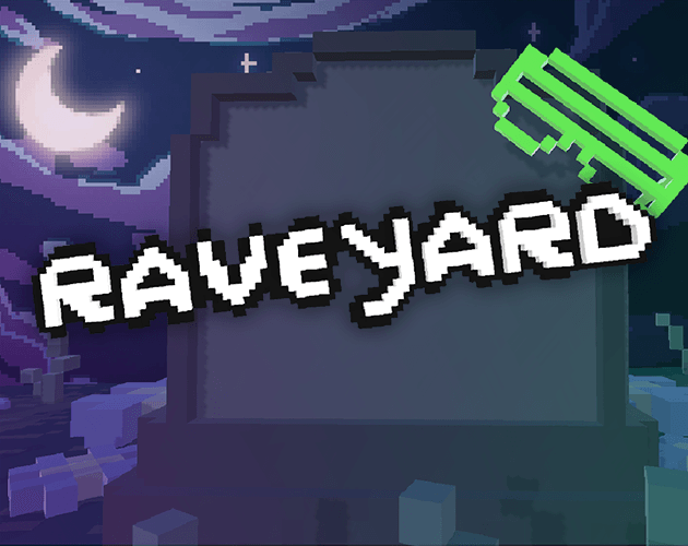 Raveyard by BaileyS, Innesthetic, Emily Blane, Ray, Dan, MichaelFalcone