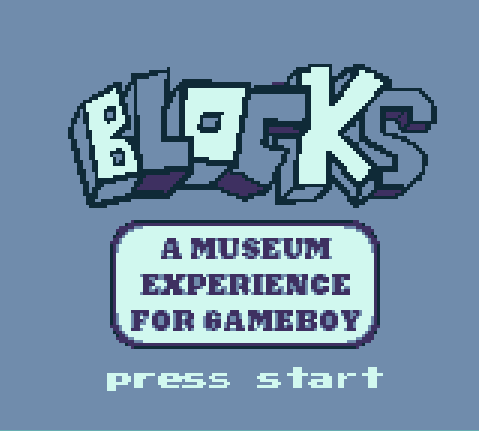 BLOCKS Museum Experience for Gameboy by retroquility