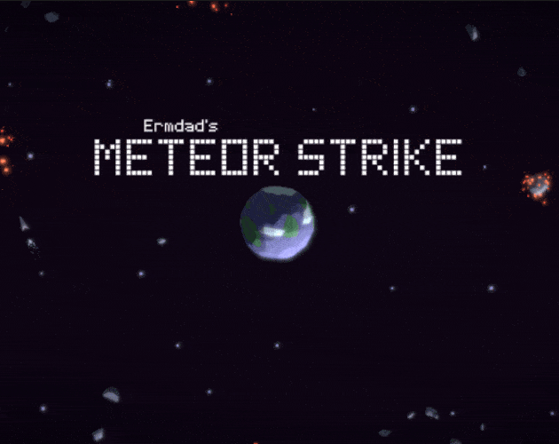 How I spent the 3 hours... - Meteor Strike! by Luke