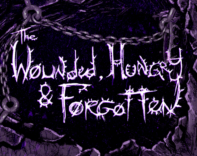 The Wounded, Hungry & Forgotten by Dungeon Bitches, K.K. Dream