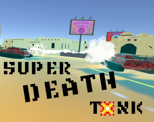 SUPER DEATH TANK!!! by Fear-games, sidlovatt, luckfishlai