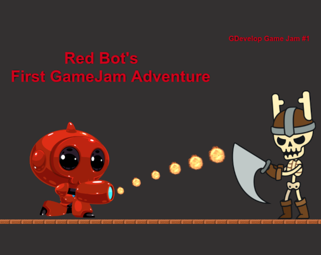 Red Bot's First GameJam Adventure by GreyFrogGames