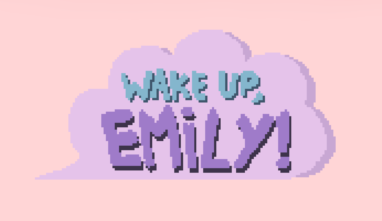 Wake Up, Emily! - Brackeys Game Jam by Prisma