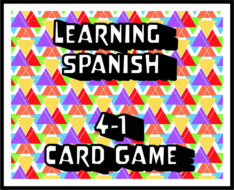 Learning Spanish 4-1 Card Game by ChevBanger