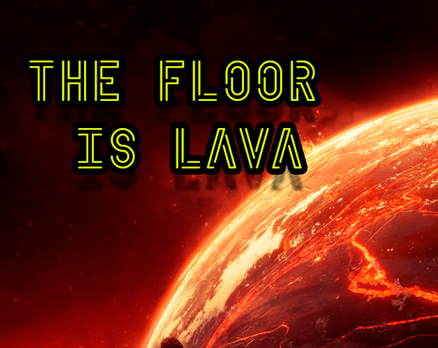 The floor is lava by mauricioenvr