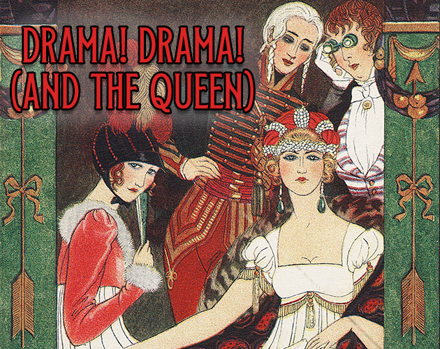 Drama! Drama! (and the Queen) by Fateful Seven for One-Page RPG Jam ...