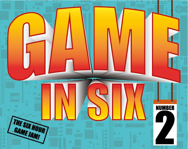 GAME IN SIX - Number: 2 - itch.io