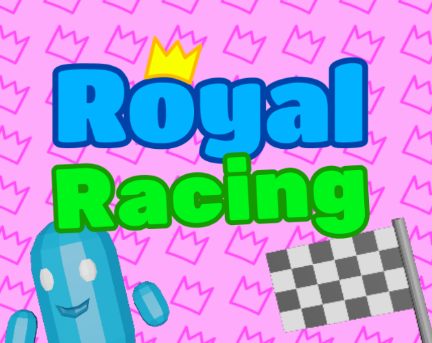 Royal Racing [Demo] by Natouche