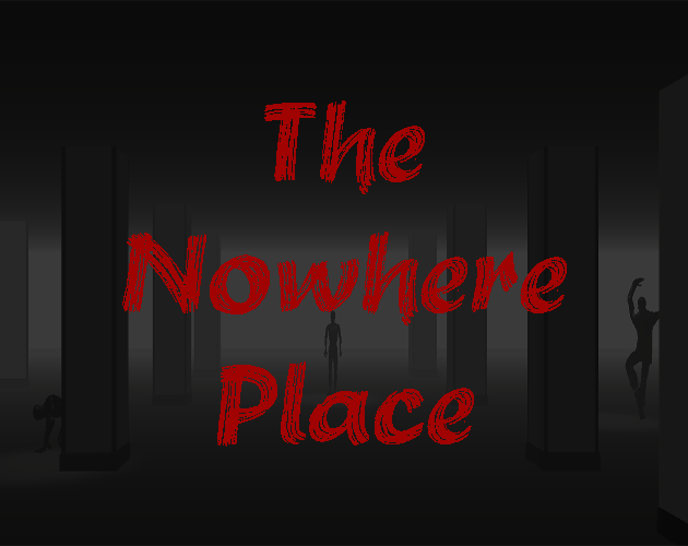 The Nowhere Place by MalevolentWatcherGames