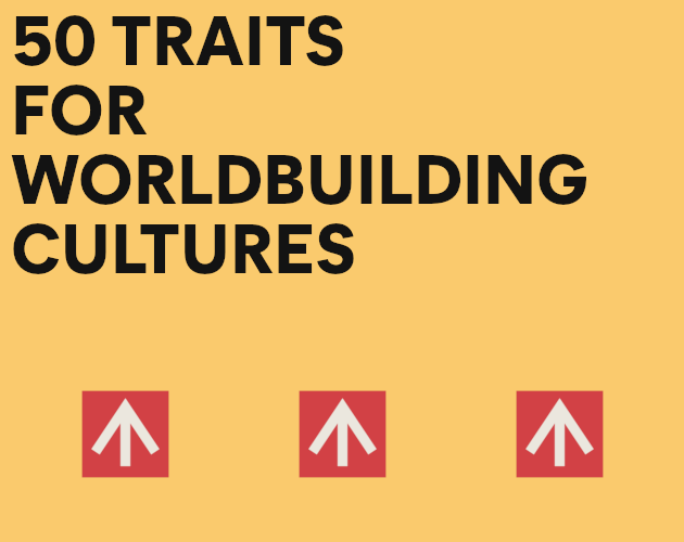 50 Traits for Worldbuilding Cultures by BROADHEAD