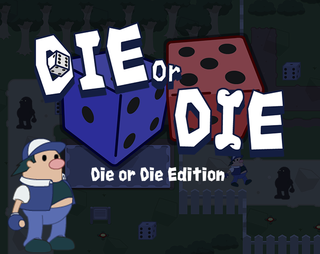Die or Die by byDan