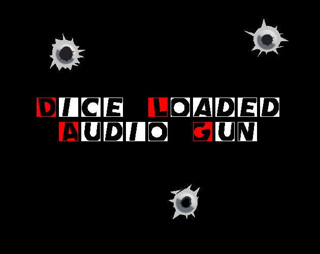 Dice Loaded Audio Gun by g0ldent0y