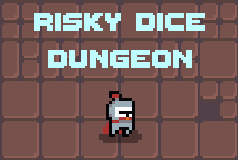 Risky Dice Dungeon by Craapy