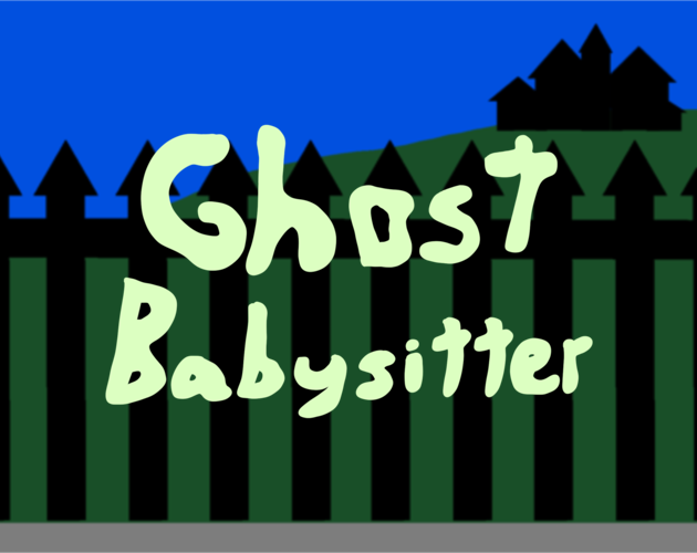 Ghost Babysitter by Justin C.