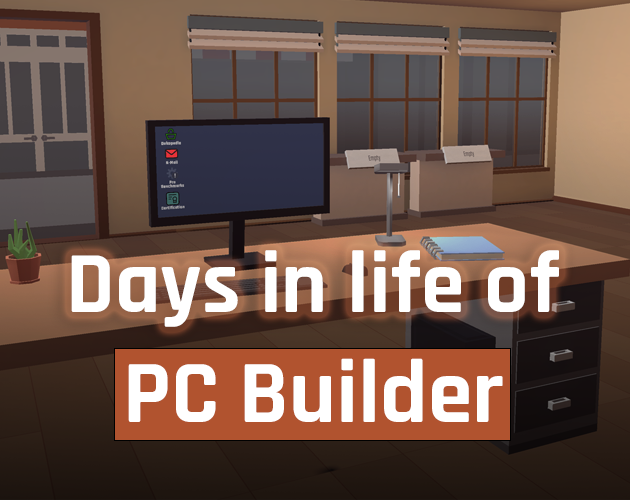 Days in life of PC Builder by Cronzel