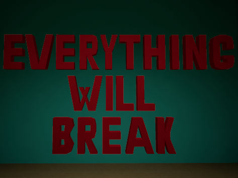 Everything Will Break by ciomeg for VR Jam 2022 - itch.io