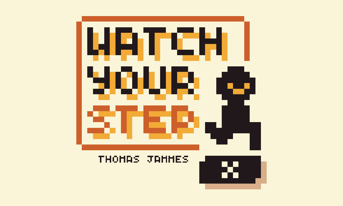 Watch Your Step by Cheesy Studio