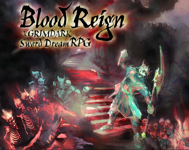 Blood Reign: A Grimdark Sword Dream RPG by Cosmic Sorcery Society