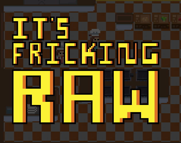 It's fricking raw! by LouTheComposter for Wowie Jam 4.0 - itch.io