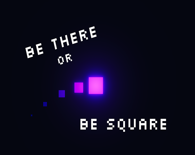 Be There Or Be Square by Lasriel for TPA Jami viikko 33 - itch.io