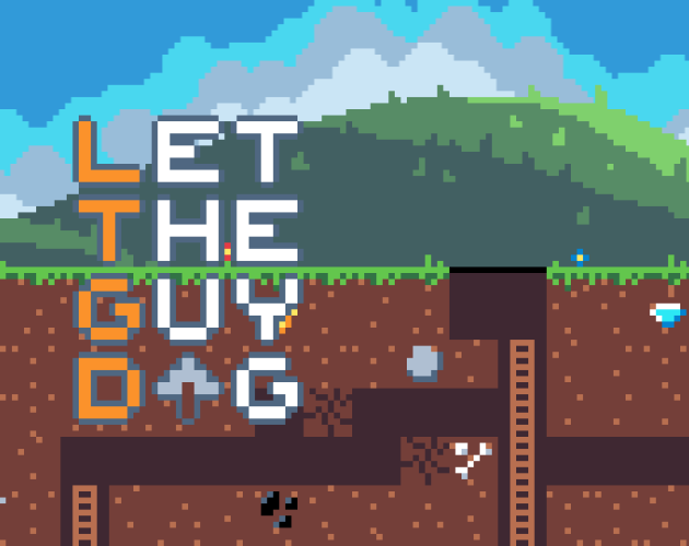 Let The Guy Dig by Slick Games for LTGD: Let's Talk Game Jam! - itch.io