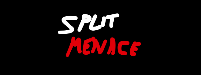 Split Menace by Joyless