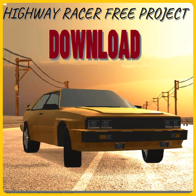 FREE UNITY HIGHWAY RACER FULL PROJECT DOWNLOAD. by COPPERCUBE 6.5.1