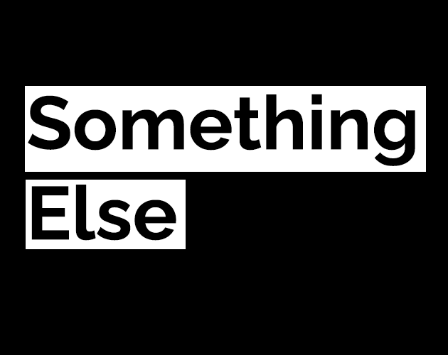 Something Else by Pepe Coral for Brackeys Game Jam 2022.2 - itch.io