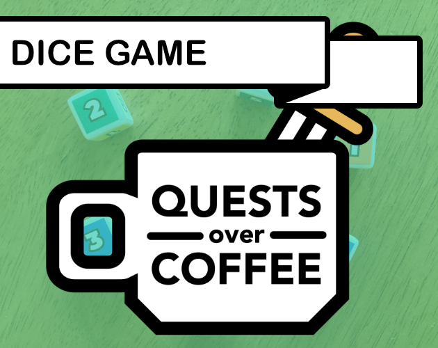 Quests Over Coffee: Dice Game by Shenbot Makes