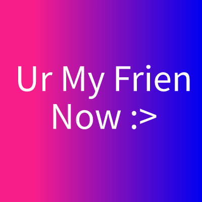 Ur My Fren Now :> - itch.io