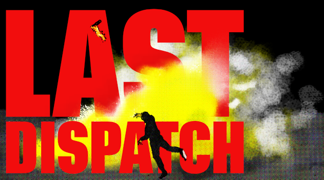 Last Dispatch by Symbolic City