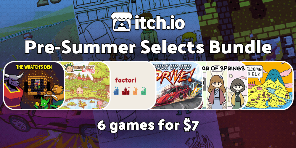 Pre-Summer itch.io Selects by itch.io and 6 others - itch.io