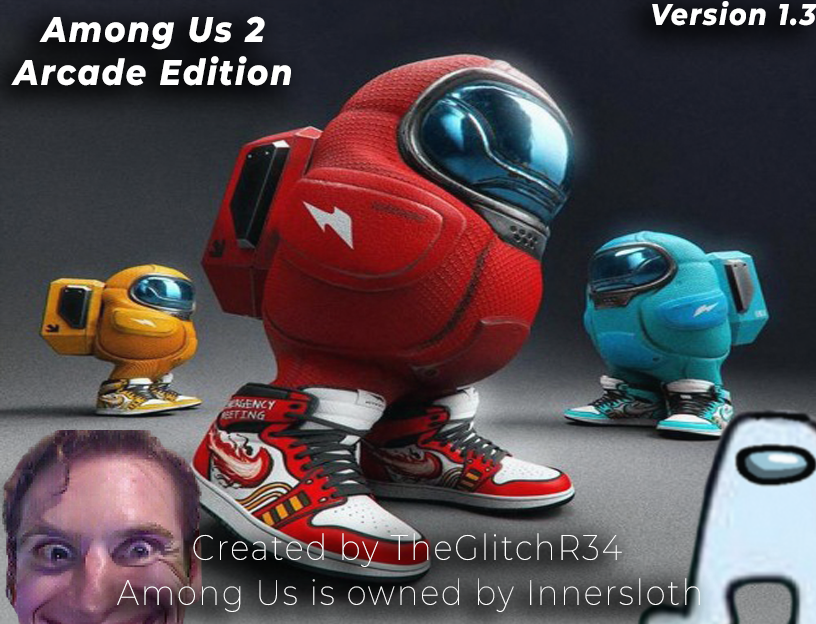 Among Us 2 Arcade Edition by TheGlitchR34