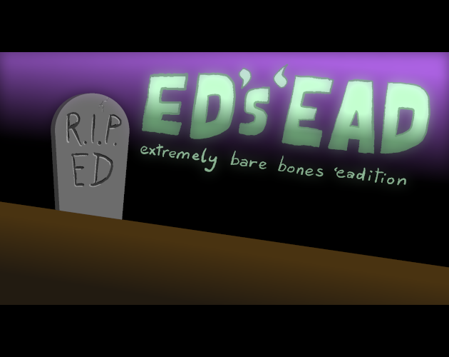 Ed's 'Ead - Extremely Bare Bones 'Eadition by GrayTron