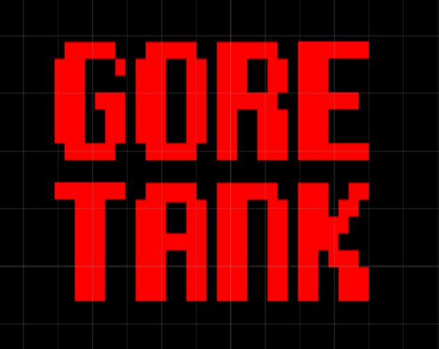 Gore Tank by GIGATANK 3000