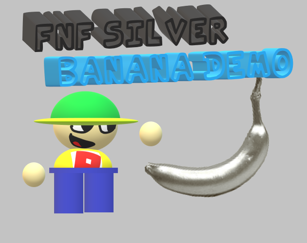 Fnf silver banana edition: EXTREMELY EARLY DEMO by Bimbonumulous
