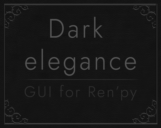 Dark Elegance Ren'py GUI template by Skolaztika