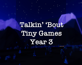 Mr. Bill Sky added Talkin' 'Bout Tiny Games, Year 3 to Talkin' 'Bout ...