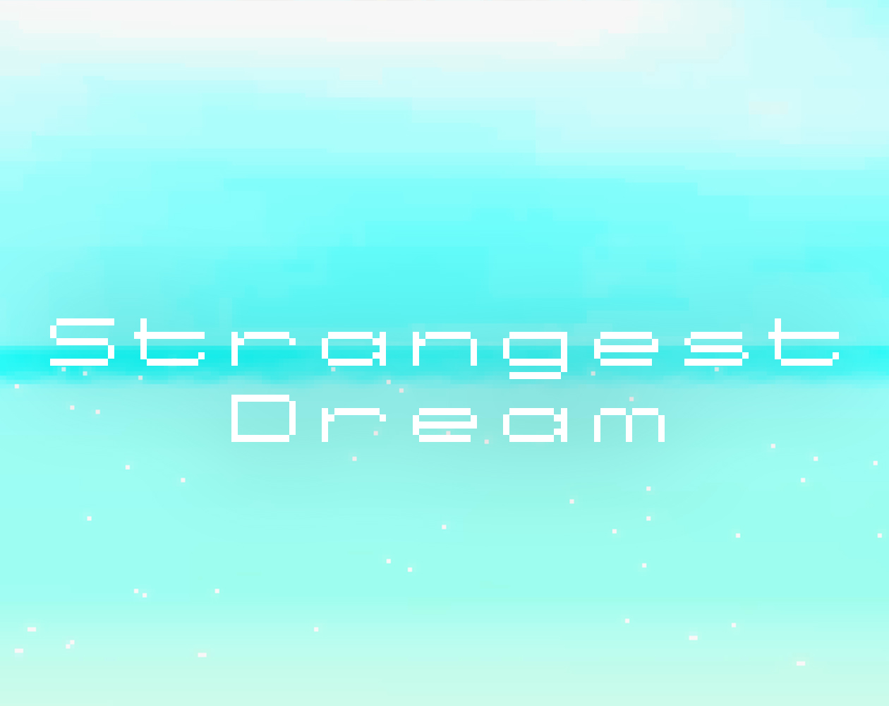 Strangest Dream by Luciaaa